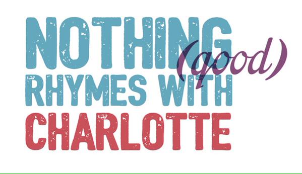 Nothing good rhymes with Charlotte